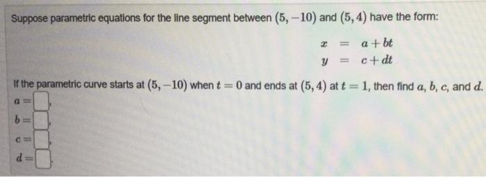 Solved Suppose parametric equations for the line segment | Chegg.com