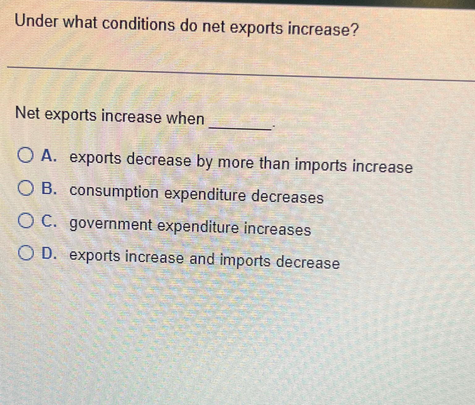 Solved Under what conditions do net exports increase?Net | Chegg.com