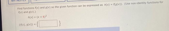 Solved Find functions f(x) and g(x) so the given function | Chegg.com