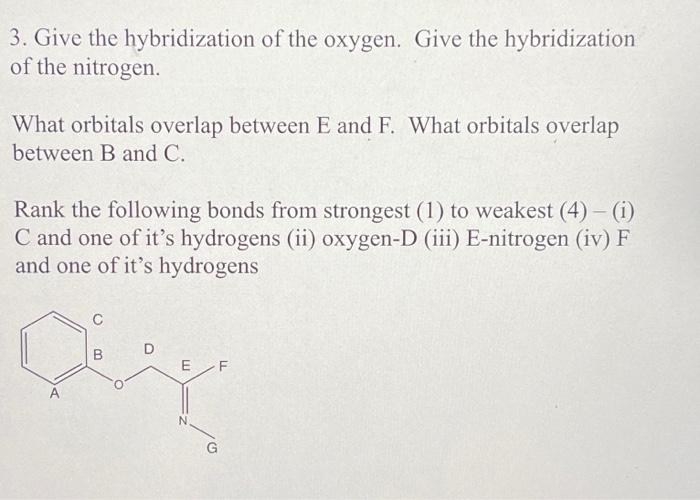 Solved 3. Give the hybridization of the oxygen. Give the | Chegg.com
