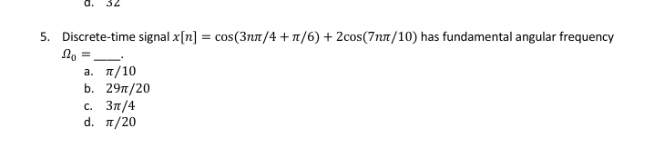 Solved Discrete-time signal x[n]=cos(3nπ4+π6)+2cos(7nπ10) | Chegg.com