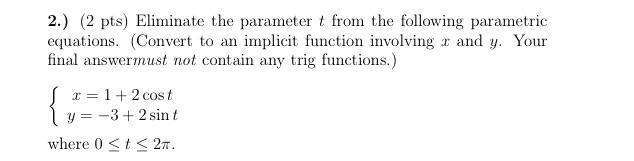 Solved 2.) (2 pts) Eliminate the parameter t from the | Chegg.com