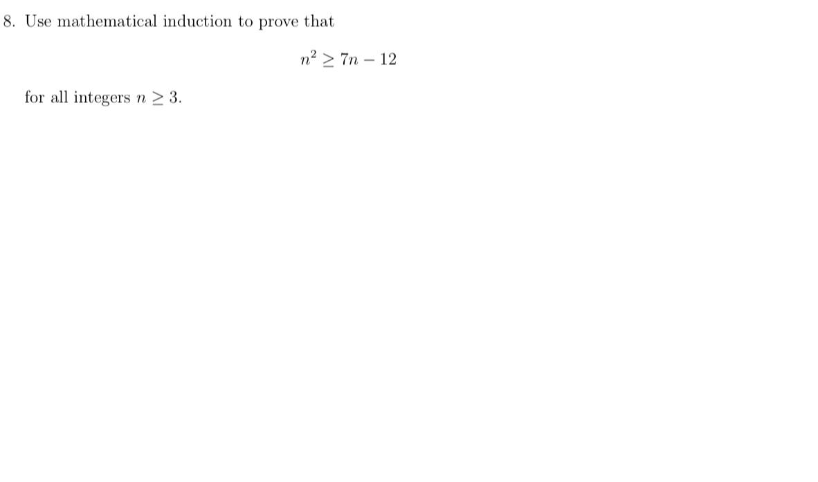Solved Use mathematical induction to prove thatn2≥7n-12for | Chegg.com