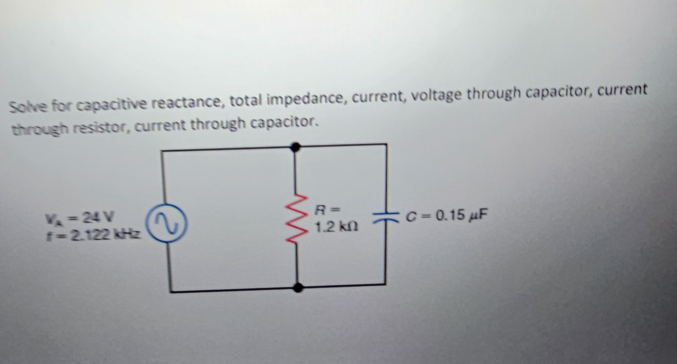 Solved Solve for capacitive reactance, total impedance, | Chegg.com