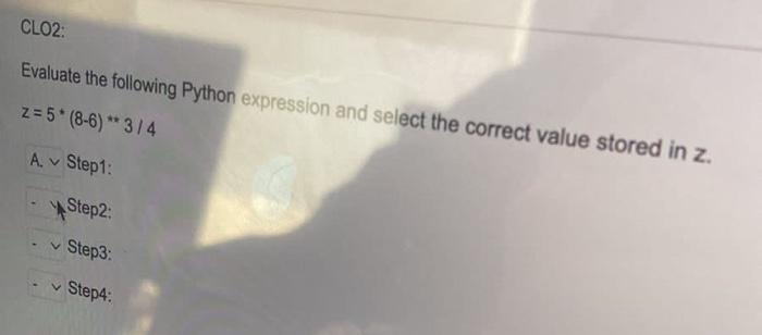 Solved Evaluate the following Python expression and select | Chegg.com