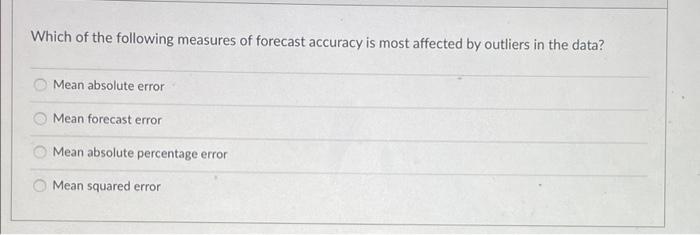 Solved Which of the following measures of forecast accuracy | Chegg.com