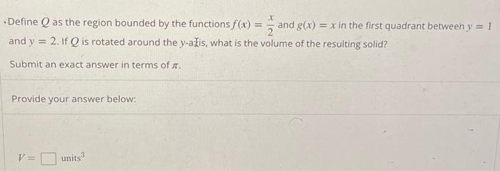 Solved -Define Q as the region bounded by the functions | Chegg.com