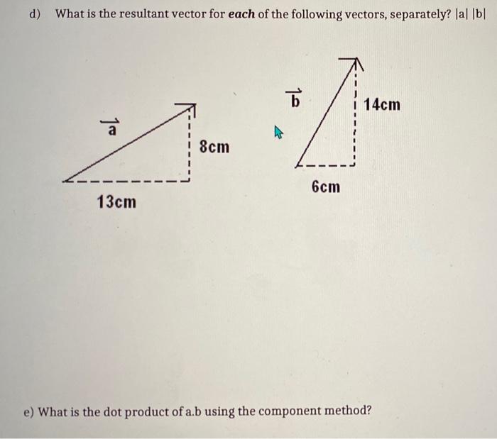 Solved d) What is the resultant vector for each of the | Chegg.com