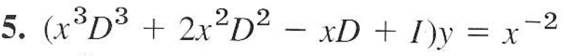Solved (x^3D^3+2x^2D^2-xD+I)y=x^-2solve using | Chegg.com