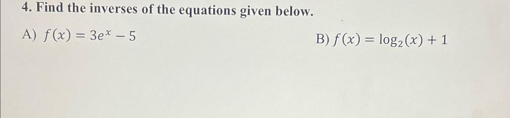 Solved Find the inverses of the equations given | Chegg.com