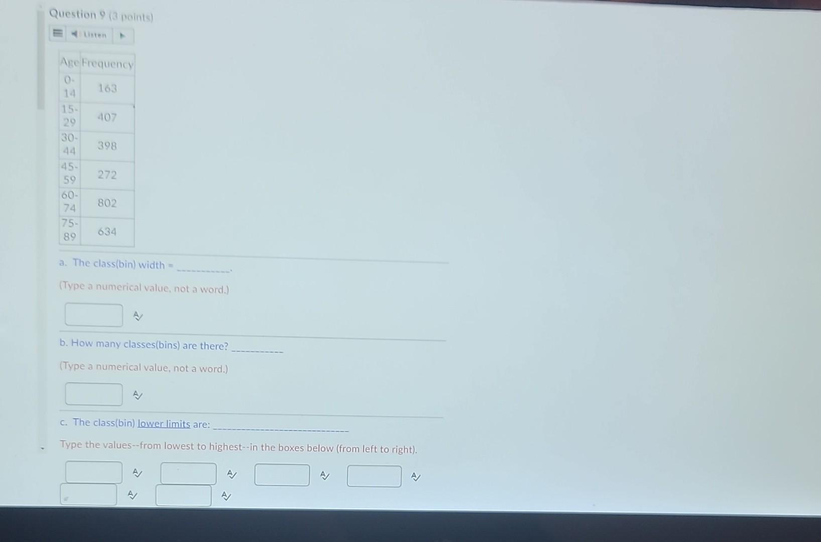 Solved a. The class(bin) width = (Type a numerical value, | Chegg.com