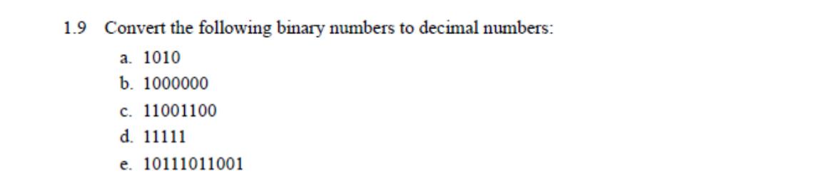 Solved 1.9 ﻿Convert the following binary numbers to decimal | Chegg.com