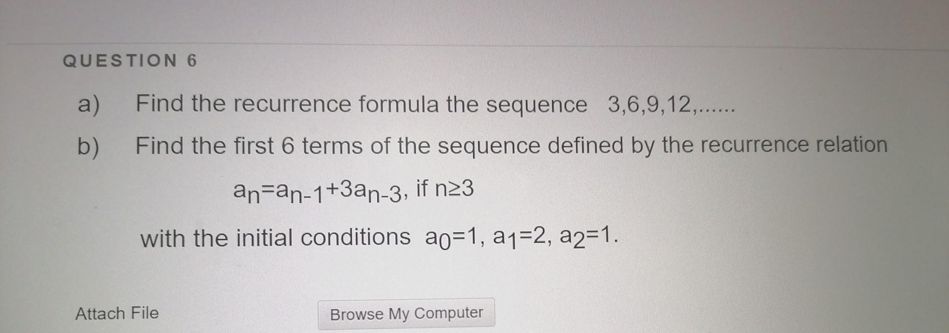 Solved QUESTION 6 a) Find the recurrence formula the | Chegg.com