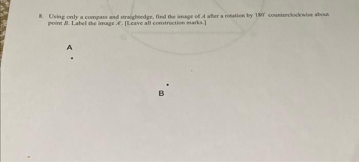 Solved 8. Using only a compass and straightedge, find the | Chegg.com