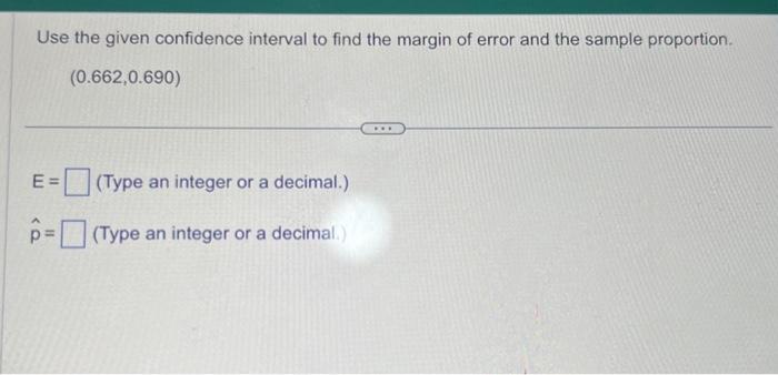 Solved Use the given confidence interval to find the margin | Chegg.com