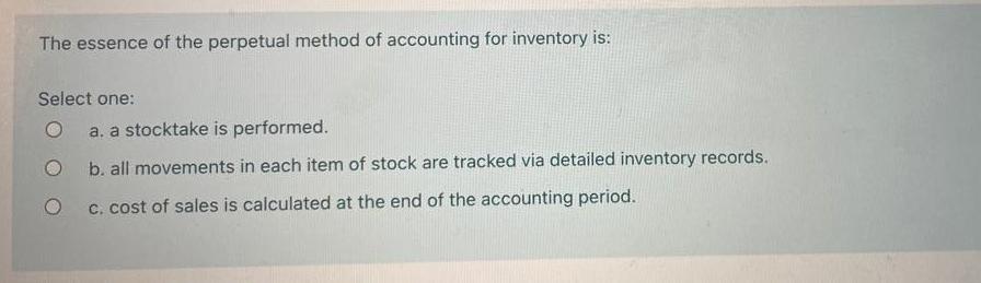 Solved The essence of the perpetual method of accounting for | Chegg.com