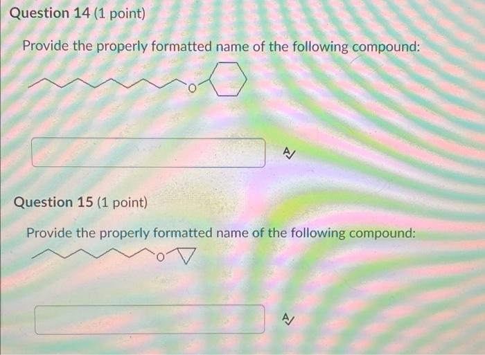 Solved Provide the properly formatted name of the following | Chegg.com