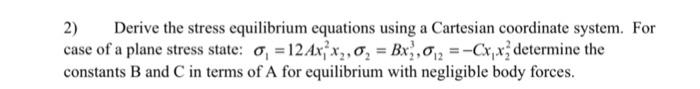 Solved 2) Derive the stress equilibrium equations using a | Chegg.com