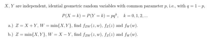 Solved X,Y are independent, idential geometric random | Chegg.com