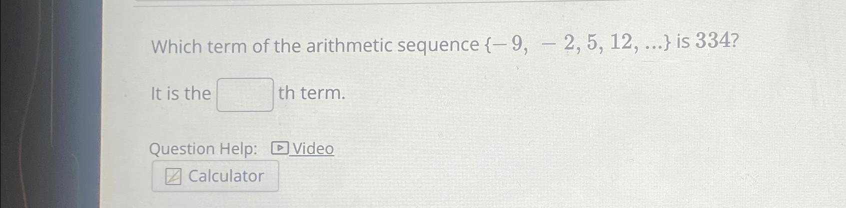 Solved Which term of the arithmetic sequence | Chegg.com