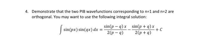 Solved 4. Demonstrate that the two PIB wavefunctions | Chegg.com