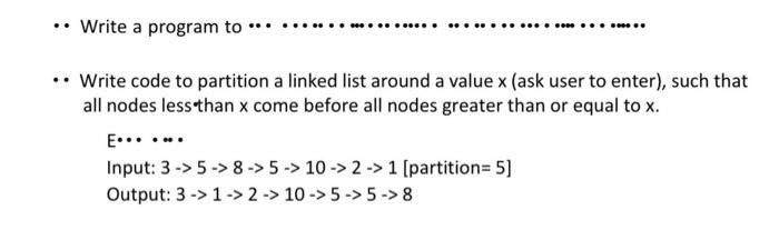 Solved - Write code to partition a linked list around a | Chegg.com