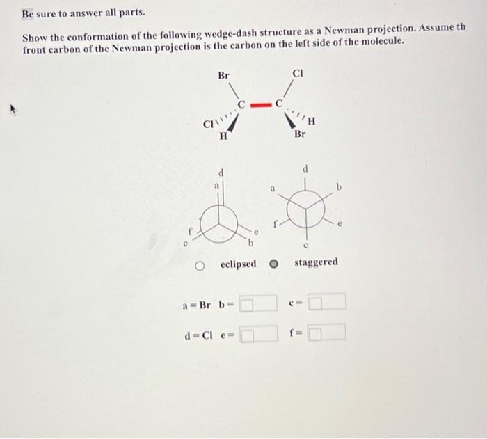 Solved Be sure to answer all parts. Show the conformation of | Chegg.com