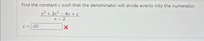 Solved Find the constant c such that the denominator will | Chegg.com