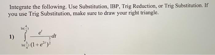 Solved Use substitution, IBP, Trig reductions or trig | Chegg.com