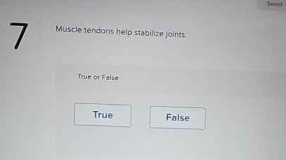 Solved Muscle tendons help stabilize joints.True or False | Chegg.com