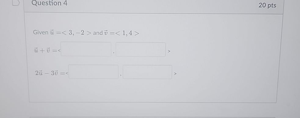 Solved Question 420ptsGiven vec(u)=(:3,-2:) ﻿and | Chegg.com