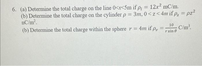 Solved 6. (a) Determine the total charge on the line 0 | Chegg.com