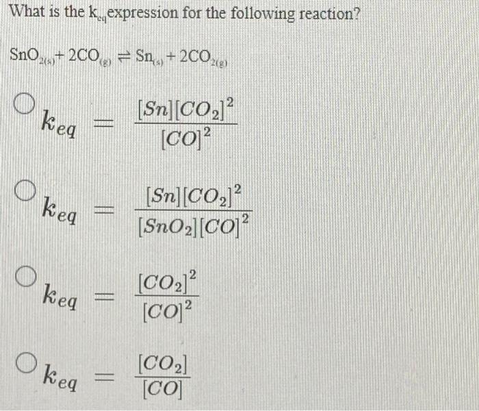 Solved What is the keq expression for the following | Chegg.com