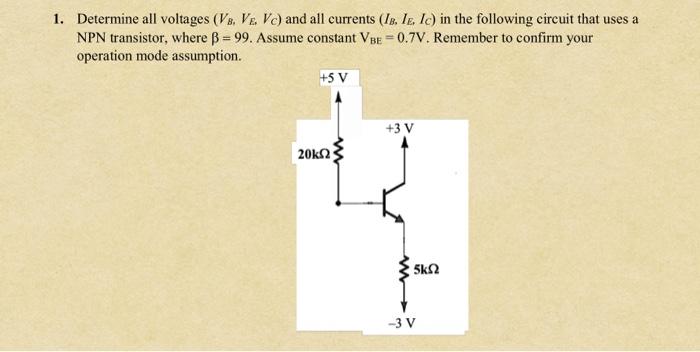 Solved Determine all voltages (VB,VE,VC) and all currents | Chegg.com