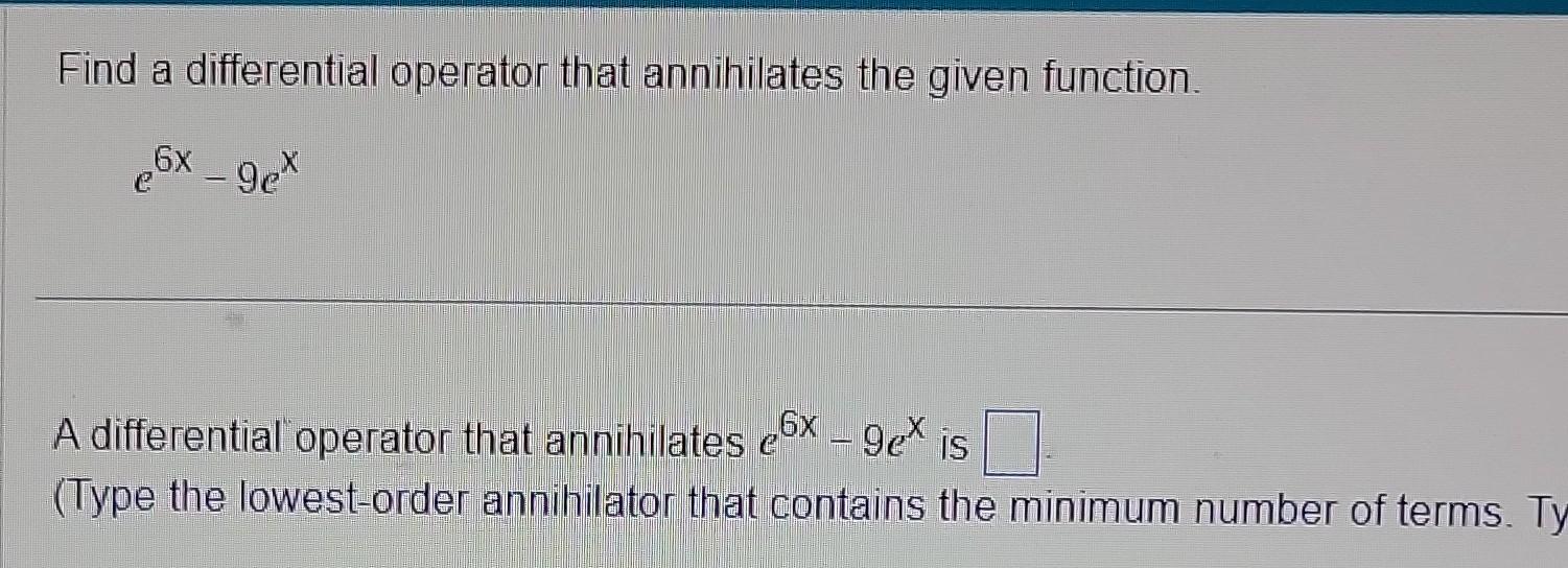 Solved Find a differential operator that annihilates the | Chegg.com