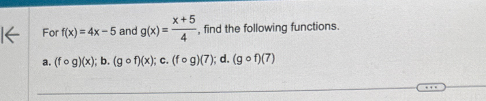 Solved For f(x)=4x-5 ﻿and g(x)=x+54, ﻿find the following | Chegg.com