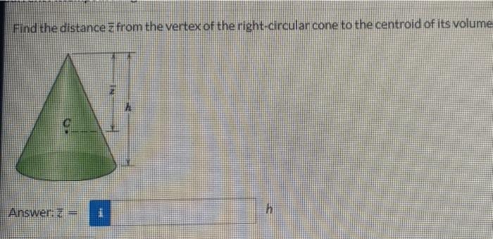 [Solved]: Find the distance z from the vertex of the right-