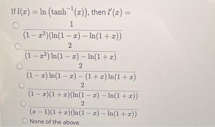 Solved l(x)=ln(tanh−1(x)), then l′(x)= | Chegg.com