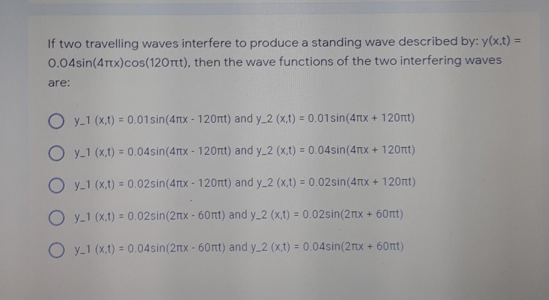 Solved = If two travelling waves interfere to produce a | Chegg.com