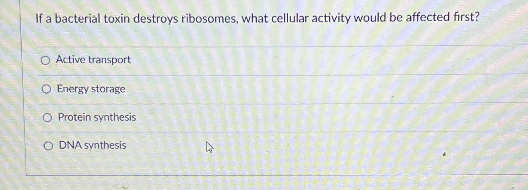 Solved If a bacterial toxin destroys ribosomes, what | Chegg.com