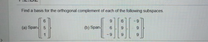 Solved Find a basis for the orthogonal complement of each of | Chegg.com