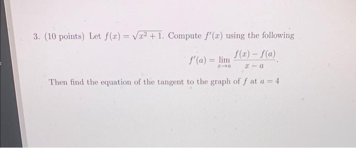 Solved 3. (10 points) Let f(x)=x2+1. Compute f′(x) using the | Chegg.com