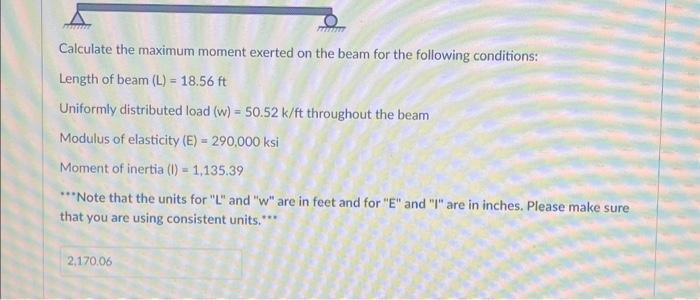 Solved Calculate the maximum moment exerted on the beam for | Chegg.com