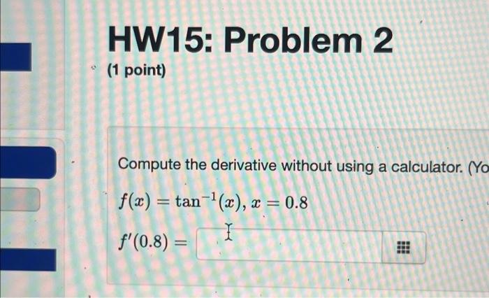 Solved HW15: Problem 2 (1 point) Compute the derivative | Chegg.com