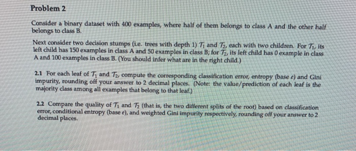 Problem 2 Consider a binary dataset with 400 | Chegg.com