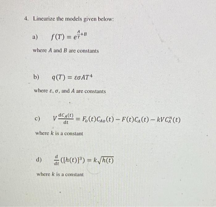 Solved 4. Linearize the models given below: a) f(T)=eTA+B | Chegg.com