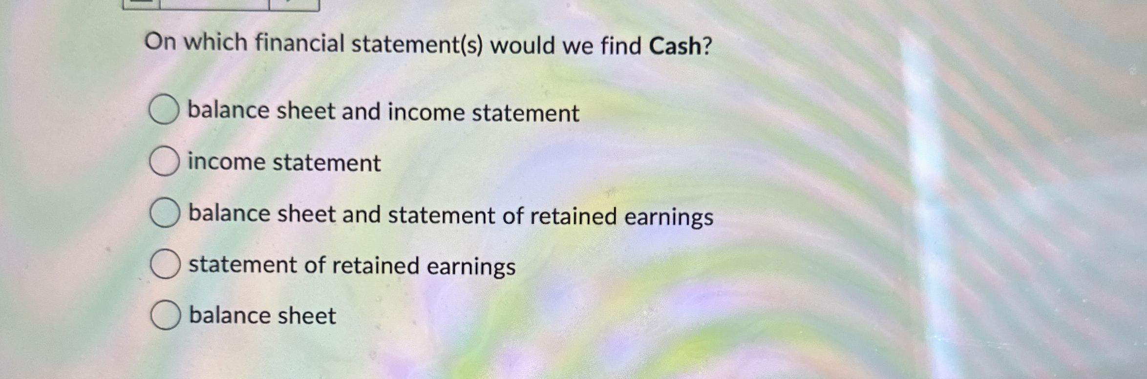 Solved On which financial statement(s) ﻿would we find | Chegg.com