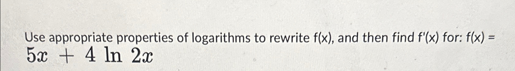 Solved Use appropriate properties of logarithms to rewrite | Chegg.com