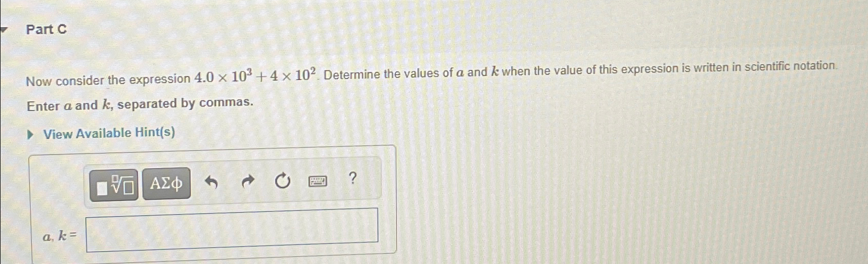 Solved Part CNow consider the expression 4.0×103+4×102. | Chegg.com