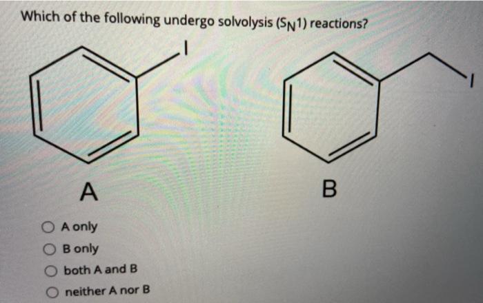 Solved Which of the following undergo solvolysis (SN 1) | Chegg.com